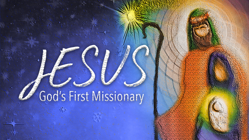 Jesus, God’s First Missionary – God Call
